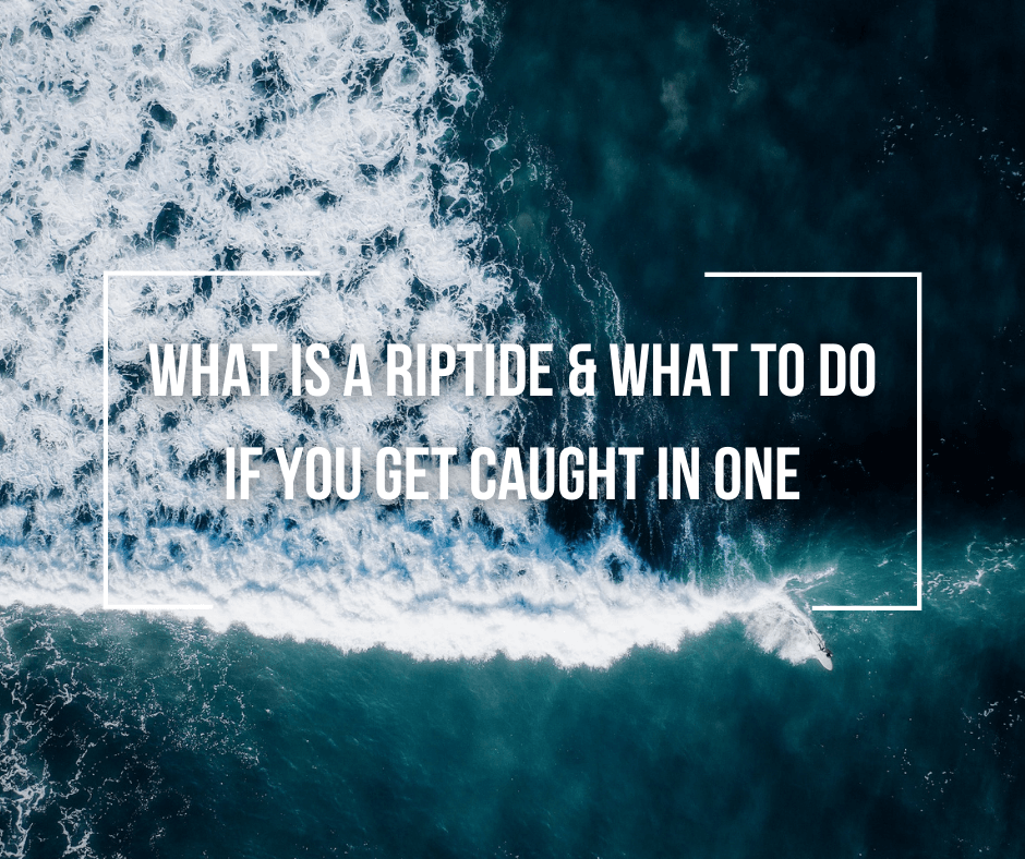 What Is a Riptide & What To Do If You Get Caught In One