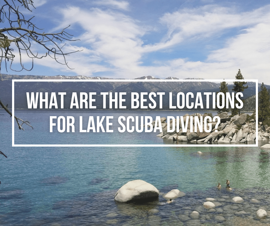 What Are the Best Locations for Lake SCUBA Diving? - Wetsuit Wearhouse Blog